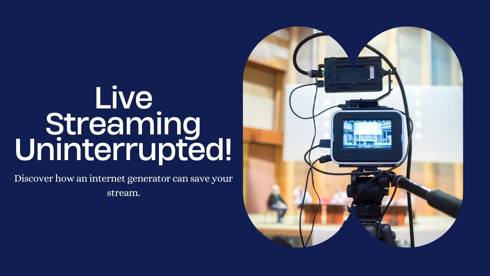Live Streaming Uninterrupted: The Role of Internet Generator - IVB7